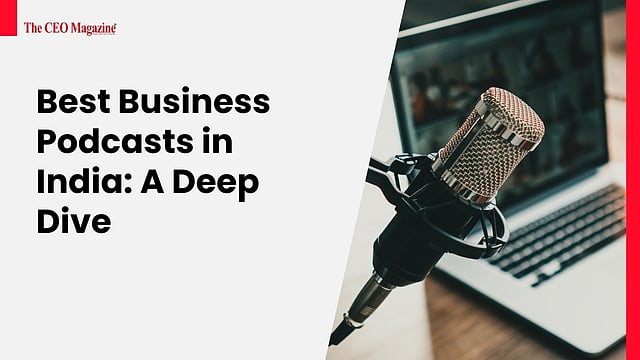 Best Business Podcasts in India: A Comprehensive Guide