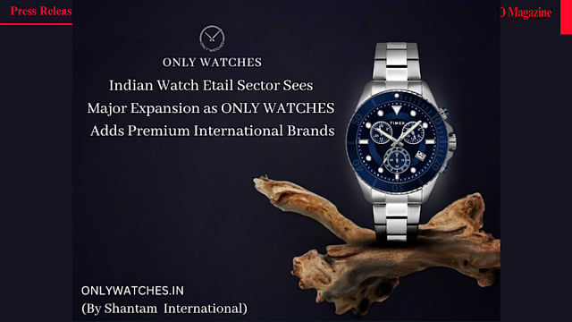 Indian Watch Etail Sector Sees Major Expansion as ONLY WATCHES Adds ...
