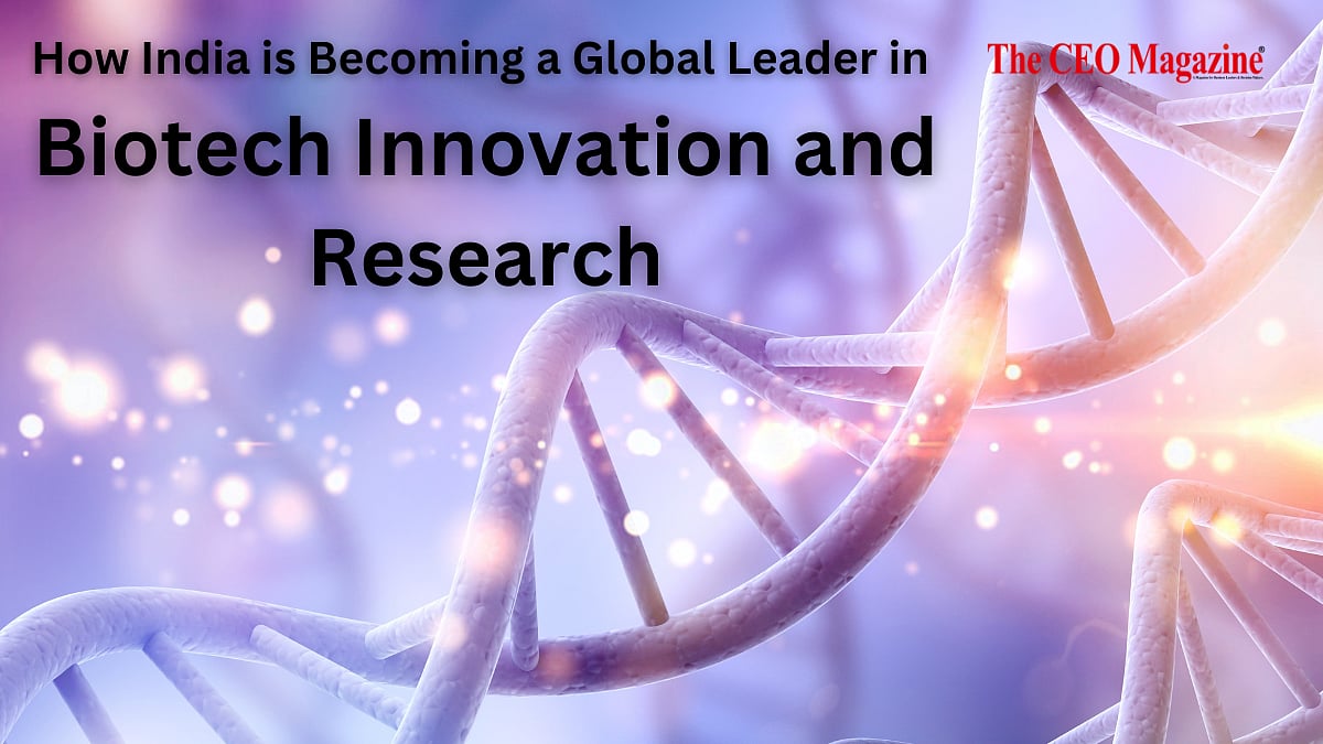 How India is Becoming a Global Leader in Biotech Innovation and Research