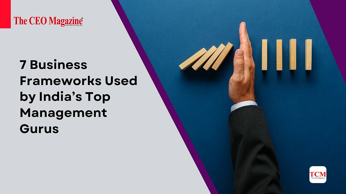 7 Business Frameworks Used by India’s Top Management Gurus