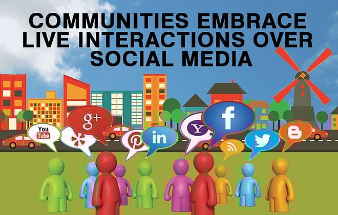Communities embrace live interactions over social media
