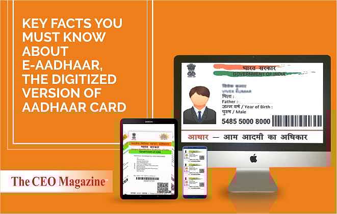 Key facts you must know about E-Aadhaar, the digitized version of ...