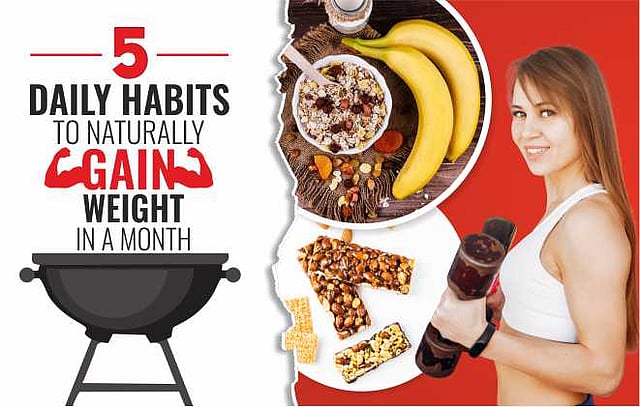 5 Daily habits to gain weight