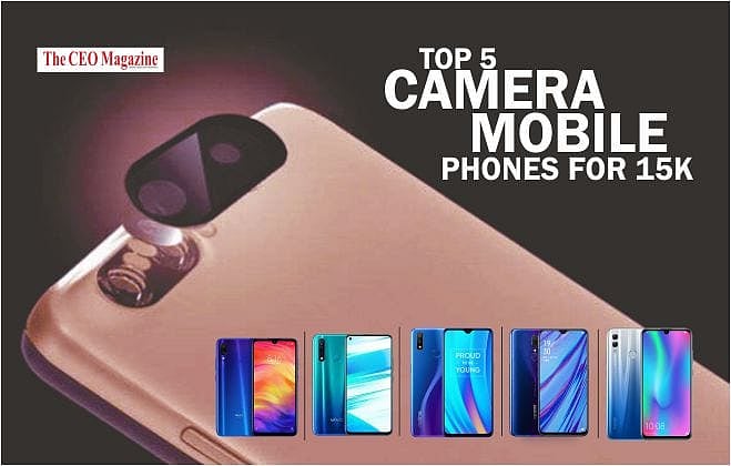 Top 5 Camera Mobile Phones for 15k