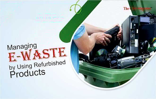 Managing E-waste by Using Refurbished Products