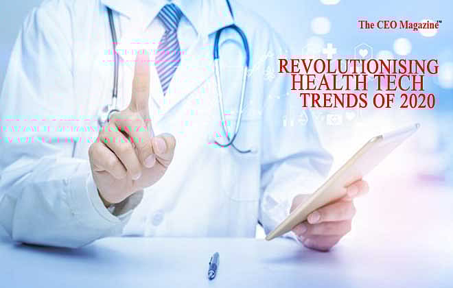 REVOLUTIONISING HEALTH TECH TRENDS OF 2020