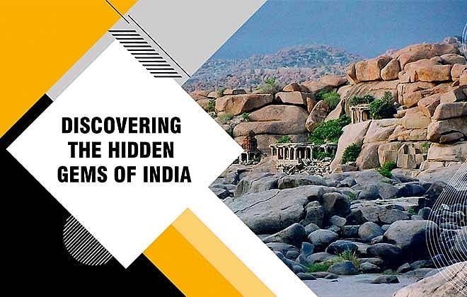DISCOVERING THE HIDDEN GEMS OF INDIA.....