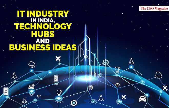 IT Industry in India Technology Hubs and Business Idea | CEO Magazine