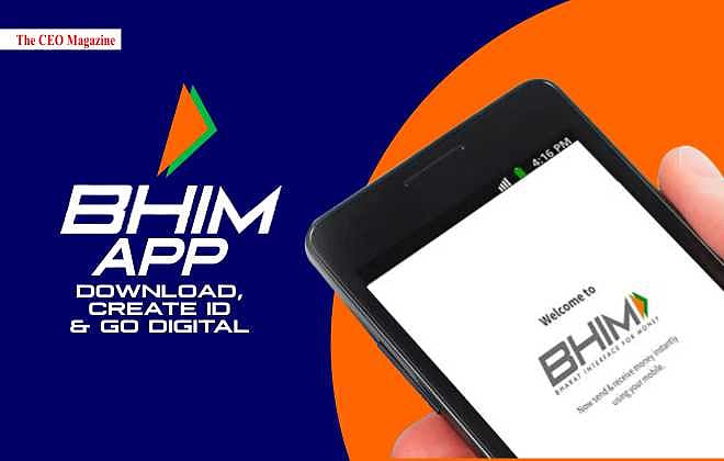 BHIM APP DOWNLOAD CREATE ID & GO DIGITAL | The CEO Magazine