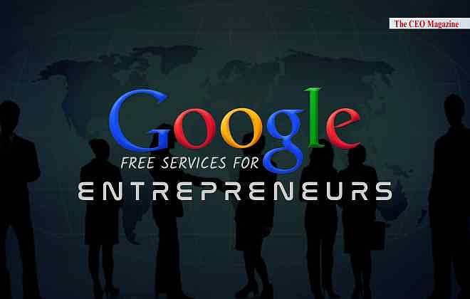 Free Google Services for Entrepreneurs | The CEO Magazine India