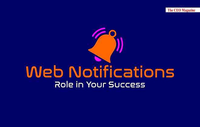 WEB NOTIFICATIONS, ROLE IN YOUR SUCCESS