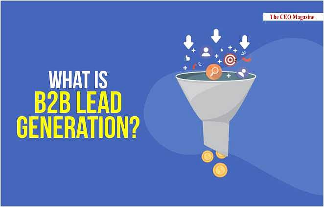 What Is B2B Lead Generation? || 10 Best B2B Lead Generation Tools