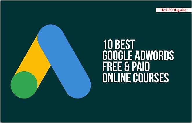 Google Adwords Free Online Courses | The CEO Magazine India - Blog