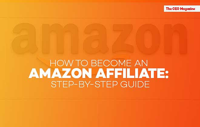 How to Become an Amazon Affiliate :Step-By-Step Guide | The CEO India