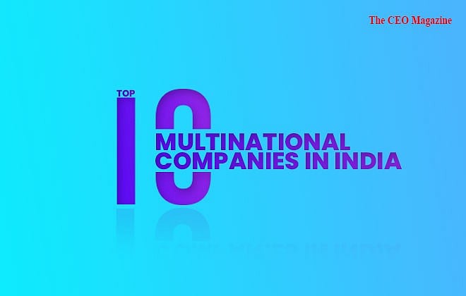 Top 10 Multinational Companies MNCs in India