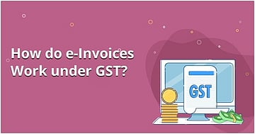 e-Invoicing under GST