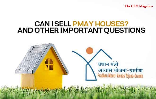Can I Sell PMAY house? | The CEO Magazine India