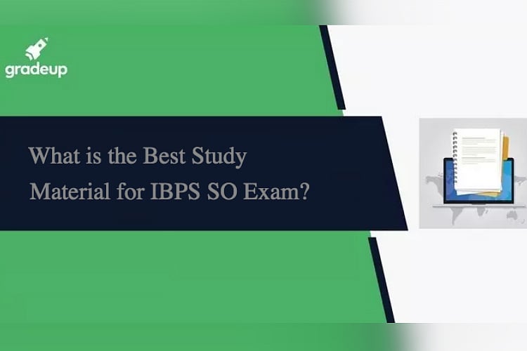 What is the Best Study Material for IBPS SO Exam?