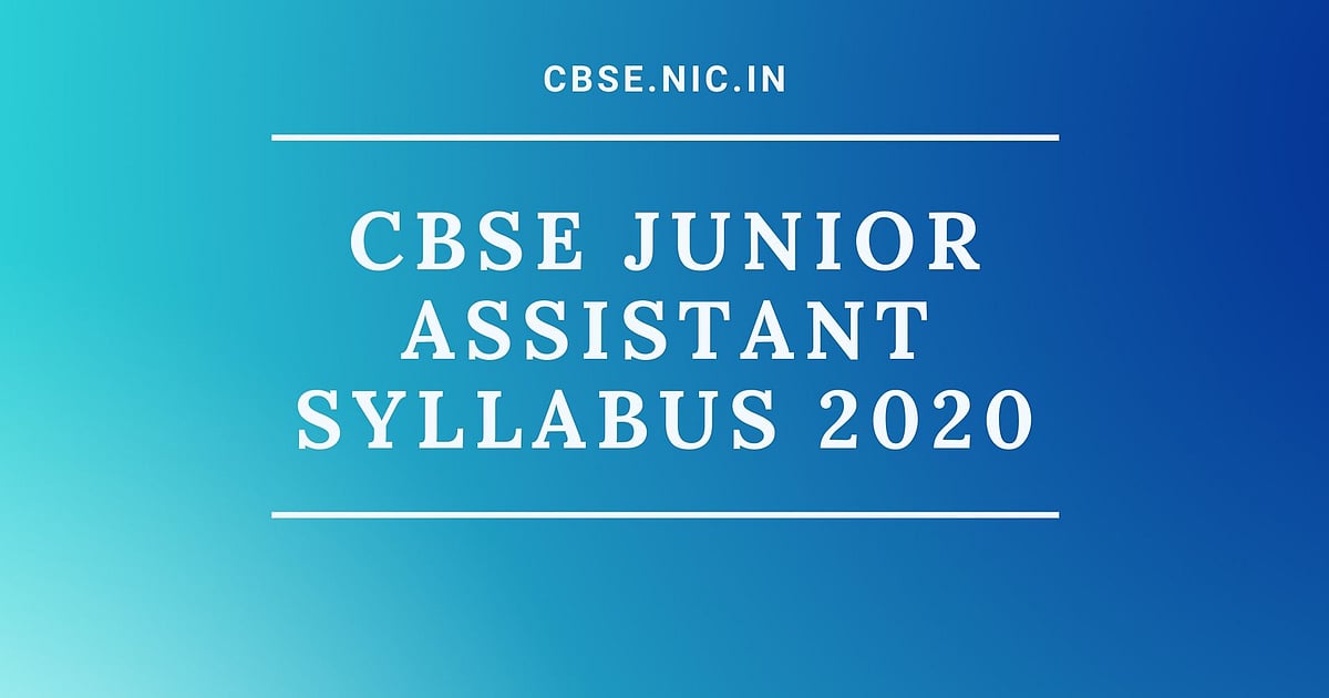 CBSE Junior Assistant Syllabus 2020:Details of Exam Pattern,Selection ...