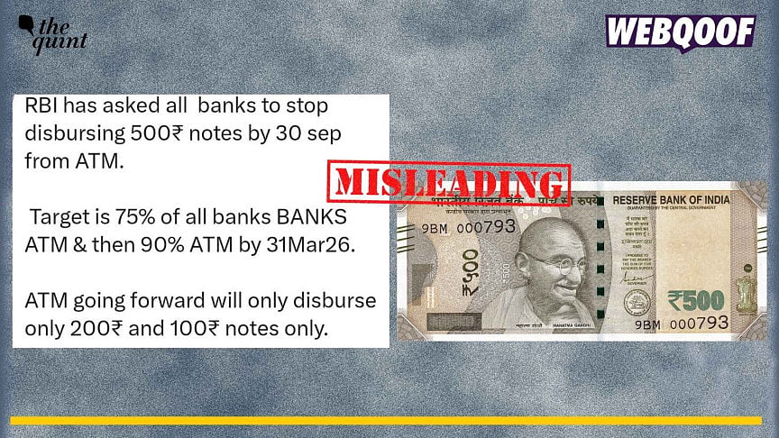 Fact-check | No, RBI Will Not 'Stop' Dispensing ₹500 Notes From ATM