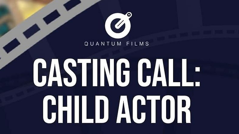 Quantum Films needs child actor
