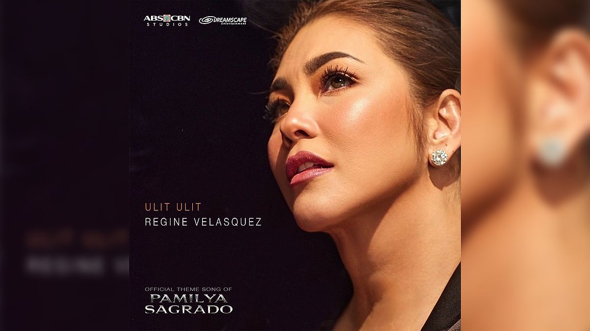 REGINE SINGS ‘PAMILYA SAGRADO’ THEME SONG ‘ULIT ULIT’