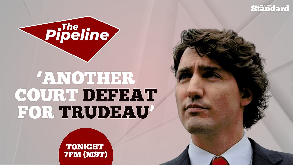 The Pipeline: Another court defeat for Trudeau
