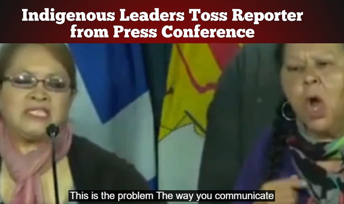 WATCH: Indigenous leaders throw legacy media reporter out of press ...