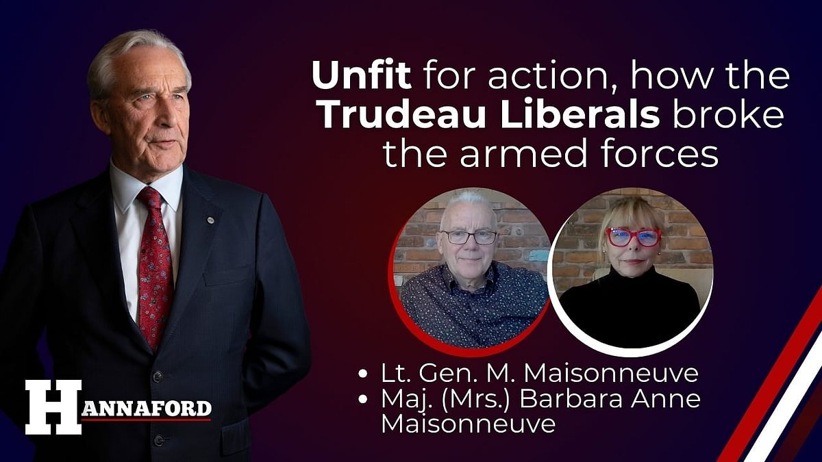 HANNAFORD: Unfit for action, how the Trudeau Liberals broke the armed ...