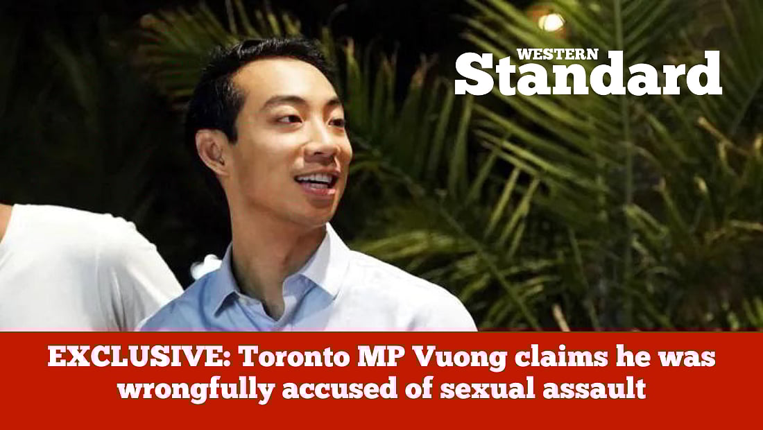 EXCLUSIVE: Toronto MP Vuong claims he was wrongfully accused of sexual ...