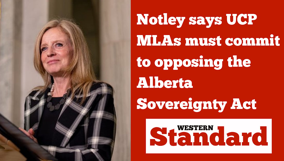 Notley says UCP MLAs must commit to opposing the Alberta Sovereignty Act
