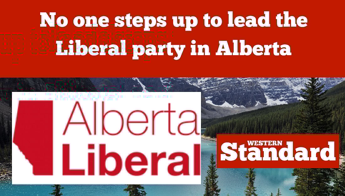 No one steps up to lead the Liberal party in Alberta