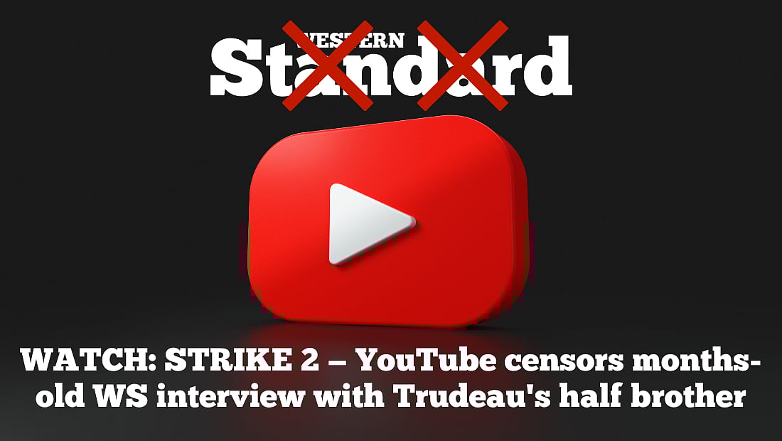 WATCH: STRIKE 2 — YouTube censors months-old WS interview with Trudeau's half brother