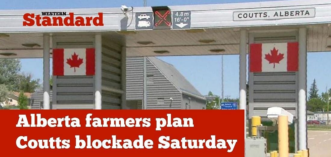 Alberta farmers plan Coutts blockade Saturday
