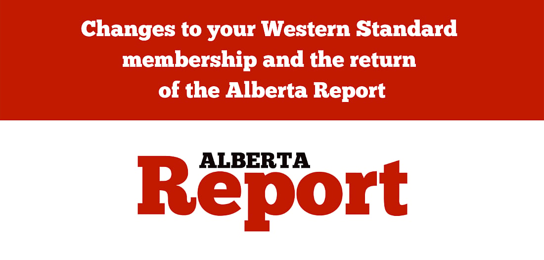 Changes to your Western Standard membership — and the return of the ...
